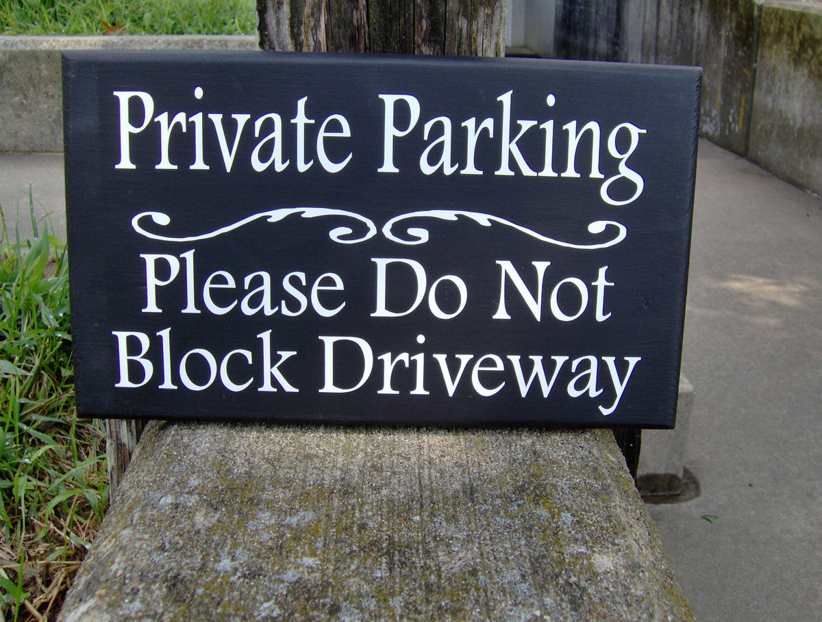 Private Parking Do Not Block Driveway Decorative Sigs For Homes or ...